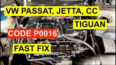 Diagnose A Code P0016 On Vw Passat Tiguan Cc Jetta Tsi Ccta 2 0 Turbo 2009 And Up Youtube