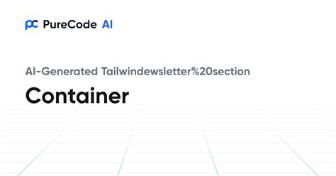 Build Great Tailwindewsletter20section Container Components Faster