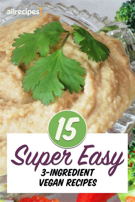 15 Quick And Delicious 3 Ingredient Vegan Recipes