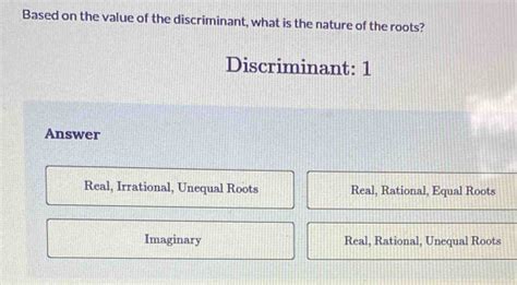 Solved Based On The Value Of The Discriminant What Is The Nature Of