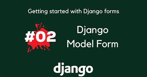 Learn How To Use Model Forms In Django In Detail