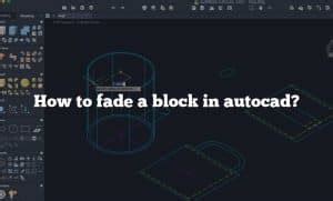 How To Fade A Block In Autocad