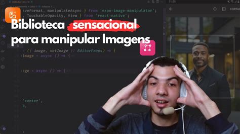 Passo A Passo Como Manipular Imagens No React Native Expo