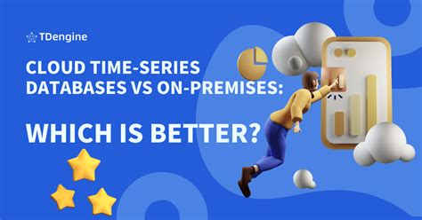 Cloud Time Series Databases Vs On Premises Which Is Better Tdengine
