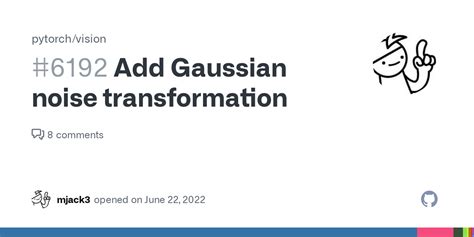 Add Gaussian Noise Transformation Issue Pytorch Vision Github