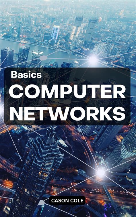 Basics Computer Networks A Complete Guide To Mastering Computer
