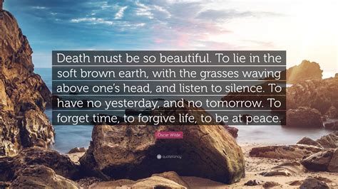 Oscar Wilde Quote “death Must Be So Beautiful To Lie In The Soft