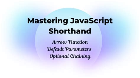 mastering javascript shorthand techniques unleashing the power of