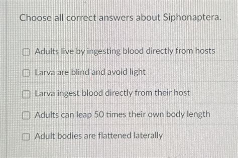Solved Choose All Correct Answers About Siphonaptera Adults