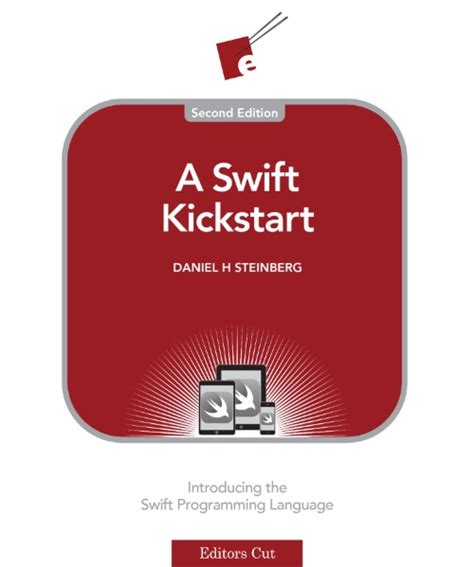 A Swift Kickstart Second Edition Introducing The Swift Programming