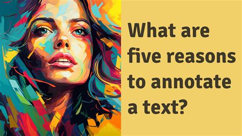 What Are Five Reasons To Annotate A Text Youtube