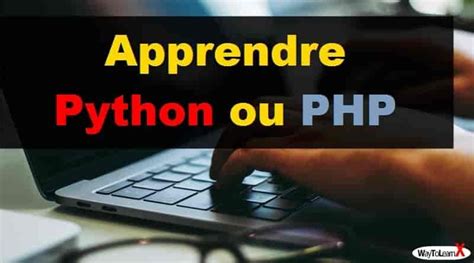 Apprendre Python Ou PHP WayToLearnX