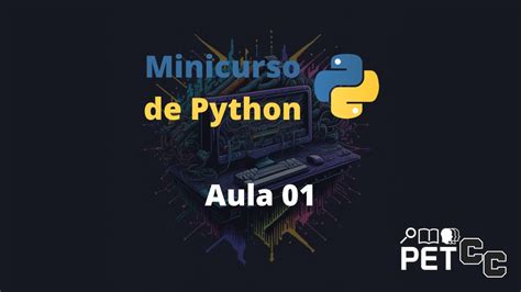 minicurso remoto de python aula 01 introdução youtube