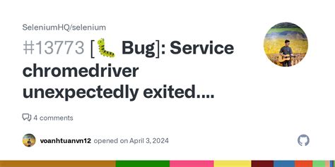 🐛 Bug Service Chromedriver Unexpectedly Exited Status Code Was 255 · Issue 13773