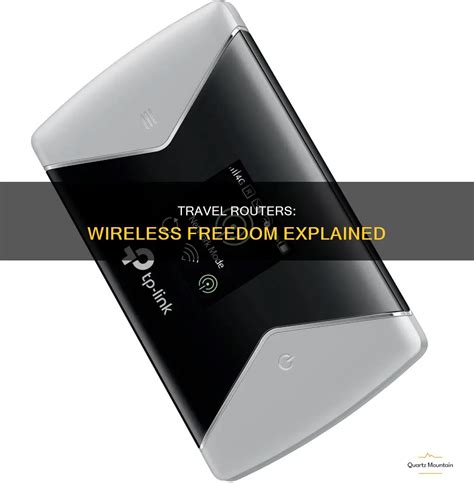 Travel Routers Wireless Freedom Explained QuartzMountain