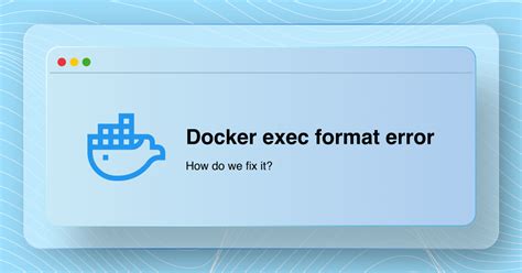 Docker Exec Format Error How Do We Fix It
