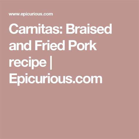 Carnitas Braised And Fried Pork Recipe Fried Pork Carnitas Braised