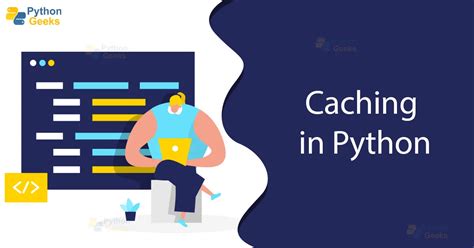 Caching In Python Python Geeks