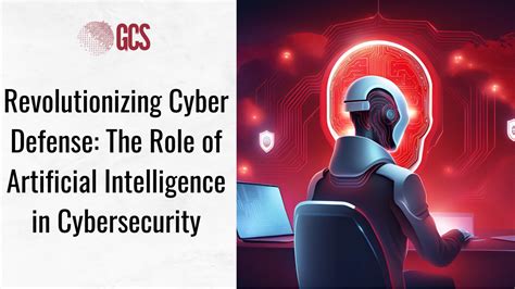 Revolutionizing Cyber Defense The Role Of Artificial Intelligence In