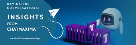 Chatmaxima Blog Navigating Conversations Insights From Chatmaxima