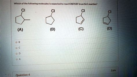 Which Of The Following Molecules Is Expected To React Fastest In An Sn1