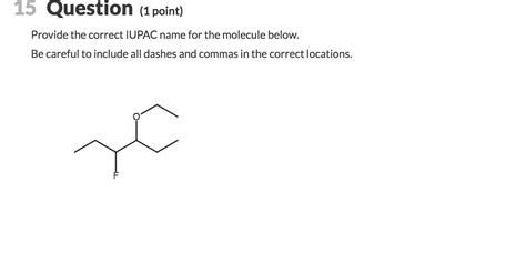Solved Question Point Provide The Correct IUPAC Name Chegg