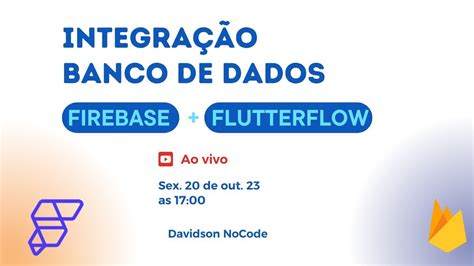 Live 056 Integração Com Banco De Dados Flutterflow And Firebase Youtube