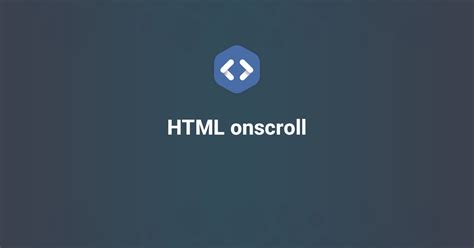 Html Onscroll Tag