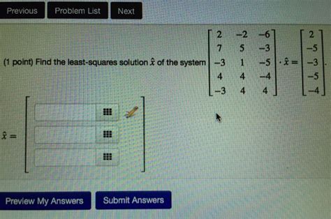 Solved Find The Least Squares Solution X Of The System [2 7