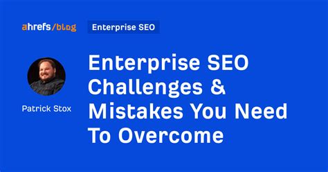 enterprise seo challenges and mistakes you need to overcome