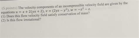 Solved Points The Velocity Components Of An Chegg