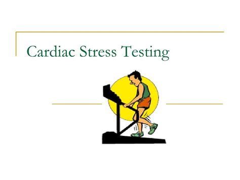 Ppt Cardiac Stress Testing Powerpoint Presentation Free Download