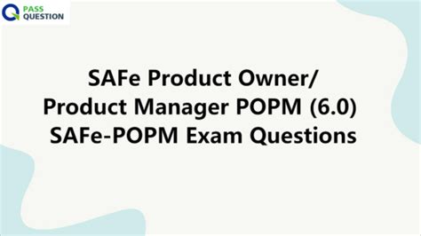 SAFe Product Owner Product Manager POPM 6 0 SAFe POPM Exam Questions