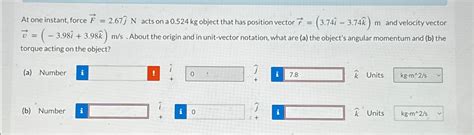 Solved At One Instant Force Vec F Hat J N Acts On A Chegg Com