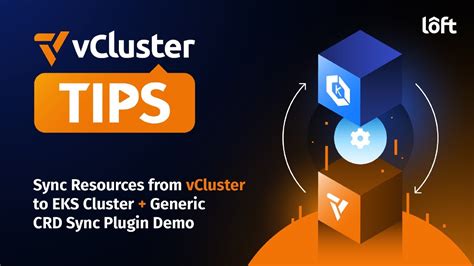 Vcluster Tips Sync Resources From Vcluster To Eks Cluster Youtube