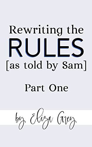 rewriting the rules [part one] as told by sam relive all the spicy