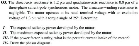 SOLVED The Direct Axis Reactance Is P U And Quadrature Axis Reactance Is P U Of A Three