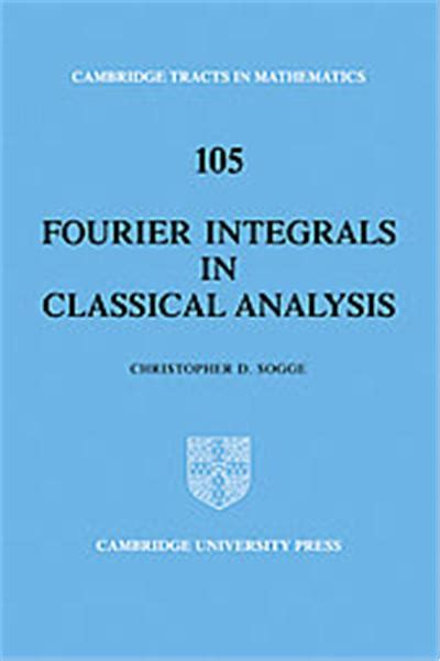 Fourier Integrals In Classical Analysis Cambridge Tracts In Mathematics Broché Achat Livre