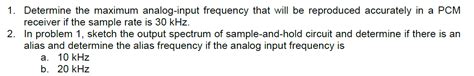 solved 1 determine the maximum analog input frequency that