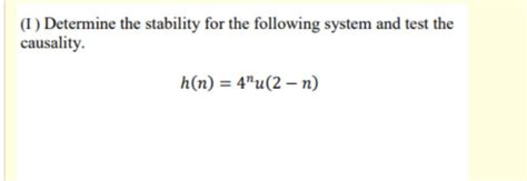Solved 1 Determine The Stability For The Following System Chegg Com