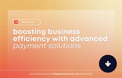 Boosting Business Efficiency With Advanced Payment Solutions