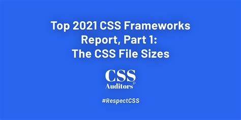 Top 2021 Css Frameworks Report Part 1 The Css File Sizes