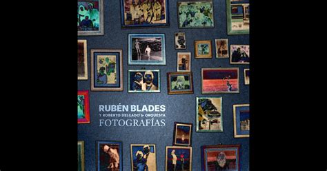 ‎fotografías Feat Roberto Delgado And Orquesta Album By Ruben Blades