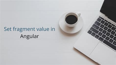 Set Fragment Value In Angular For More Questions And Answers Visit