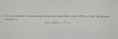 Solved 3 Use The Method Of Integrating Factors For Linear