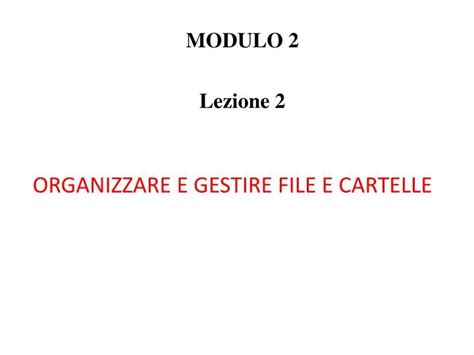 PPT ORGANIZZARE E GESTIRE FILE E CARTELLE PowerPoint Presentation Free Download ID