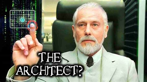 The Architect In The Matrix Who Is He And What Role Does He Play Abirpothi
