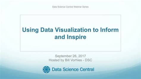 Dsc Webinar Series Using Data Visualization To Inform And Inspire