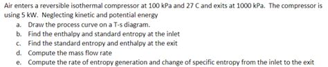 Solved Air Enters A Reversible Isothermal Compressor At