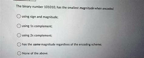 solved the binary number 101010 has the smallest magnitude when